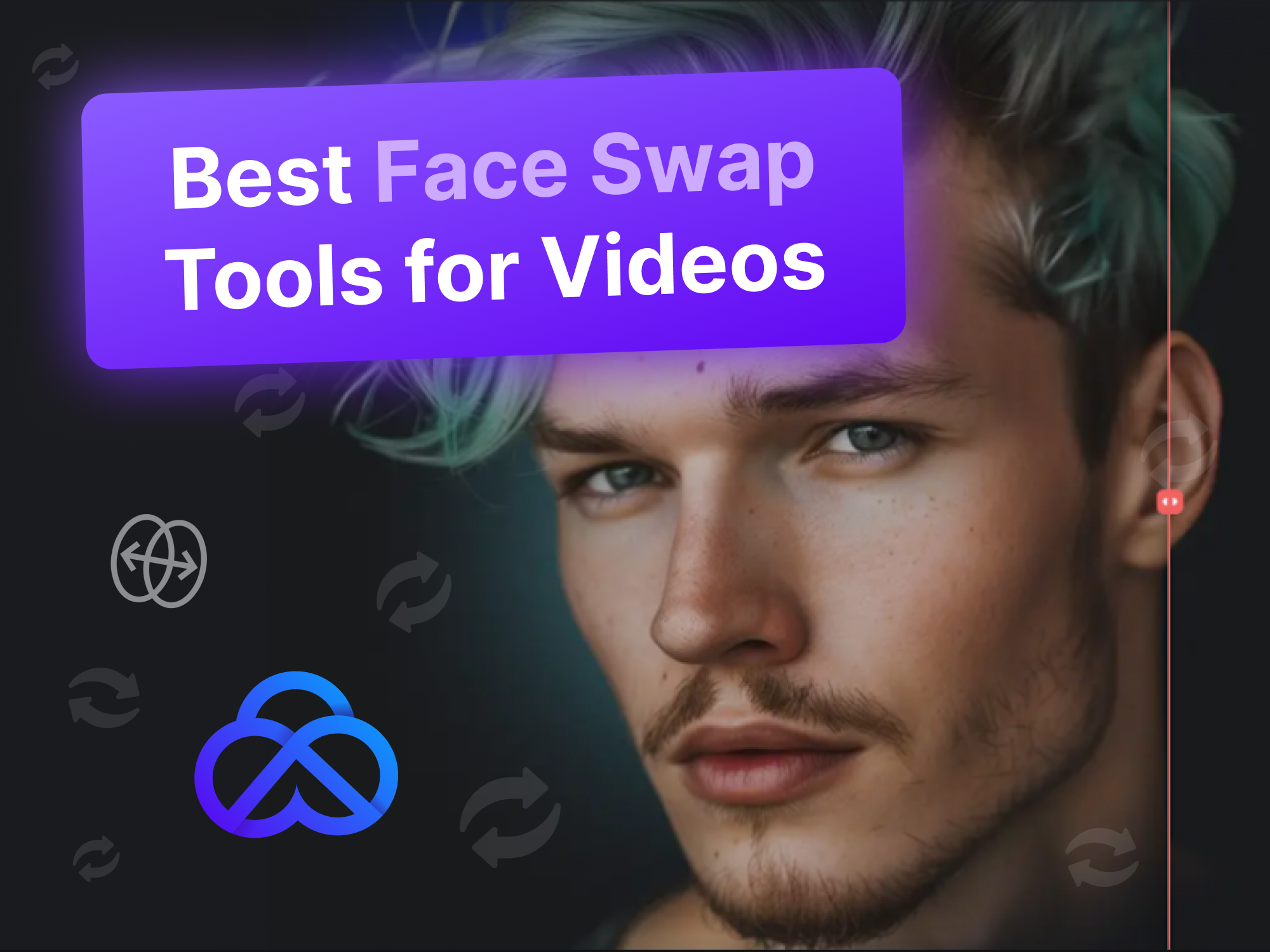 Best Face Swap Tools for Videos